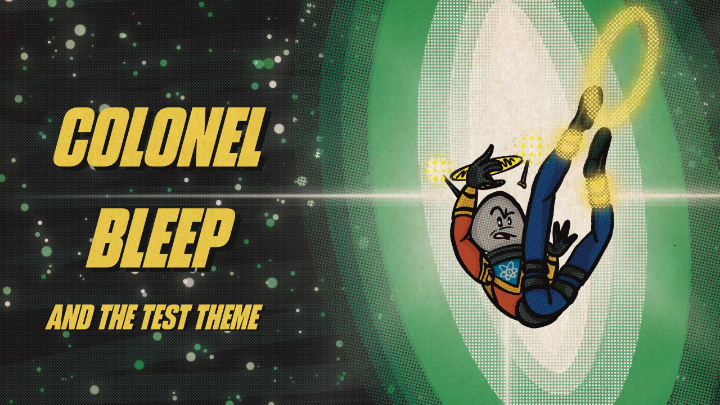 Colonel Bleep and the Test Theme