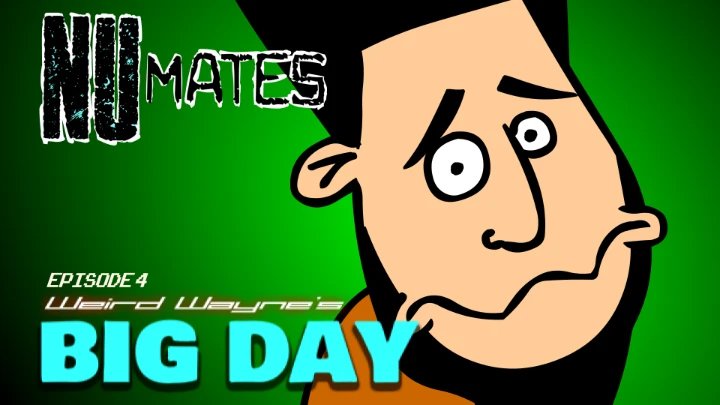 NuMates - Weird Wayne's Big Day (S1E4)