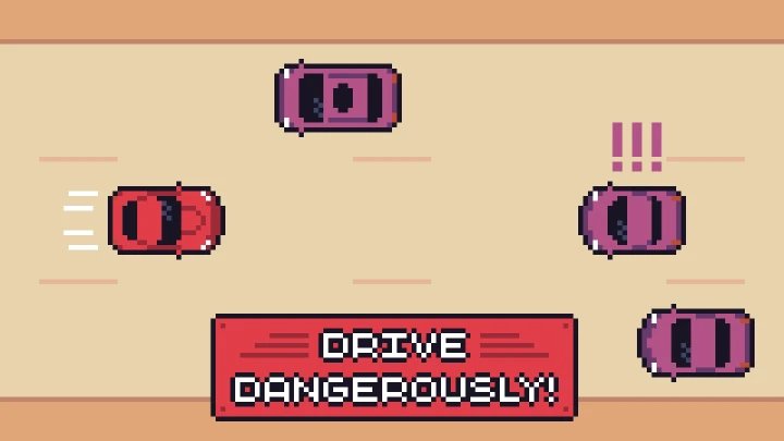 Drive Dangerously!